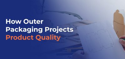 HOW OUTER PACKAGING PROJECTS PRODUCT QUALITY | QPSI